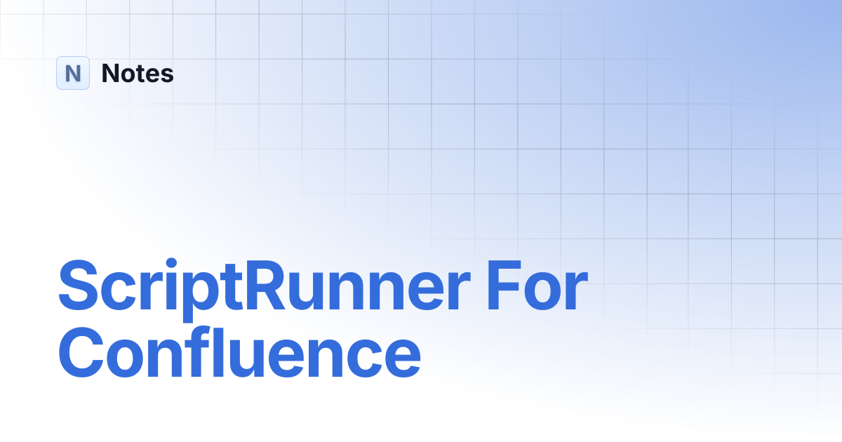 ScriptRunner For Confluence | Notes